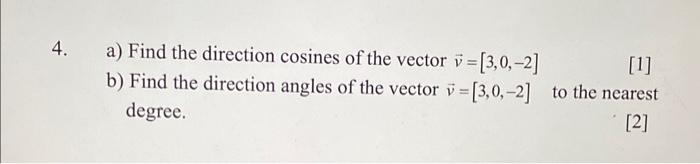 Solved 4. a) Find the direction cosines of the vector | Chegg.com