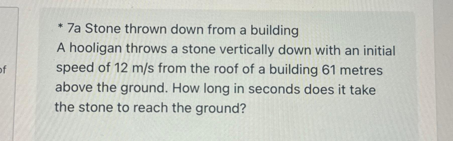 Solved 7a Stone thrown down from a building A hooligan | Chegg.com