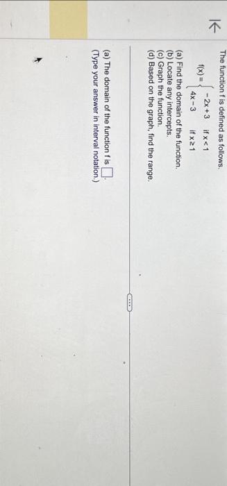 Solved The function f is defined as follows. f(x)={−2x+34x−3 | Chegg.com