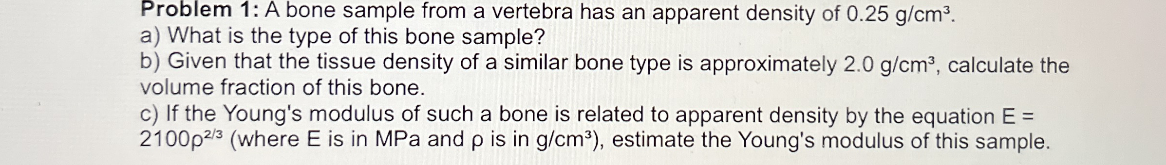 Solved Problem 1: A bone sample from a vertebra has an | Chegg.com