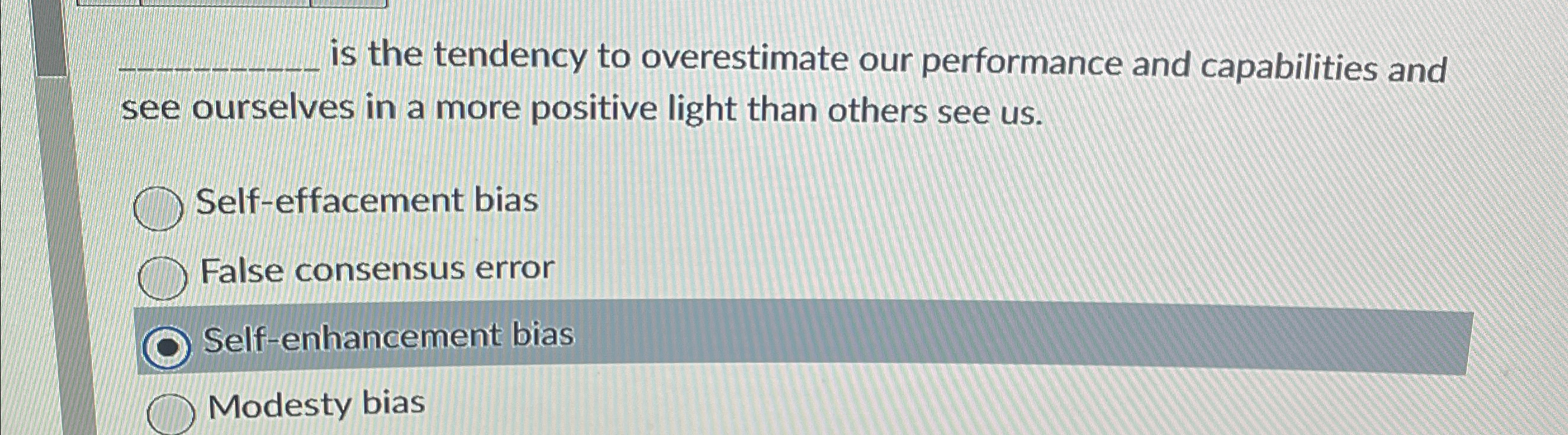 Solved q, ﻿is the tendency to overestimate our performance | Chegg.com