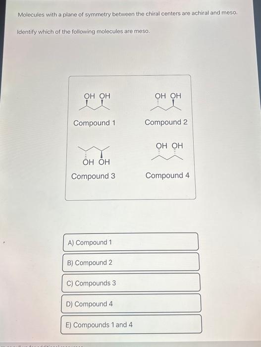Solved Molecules with a plane of symmetry between the chiral | Chegg.com