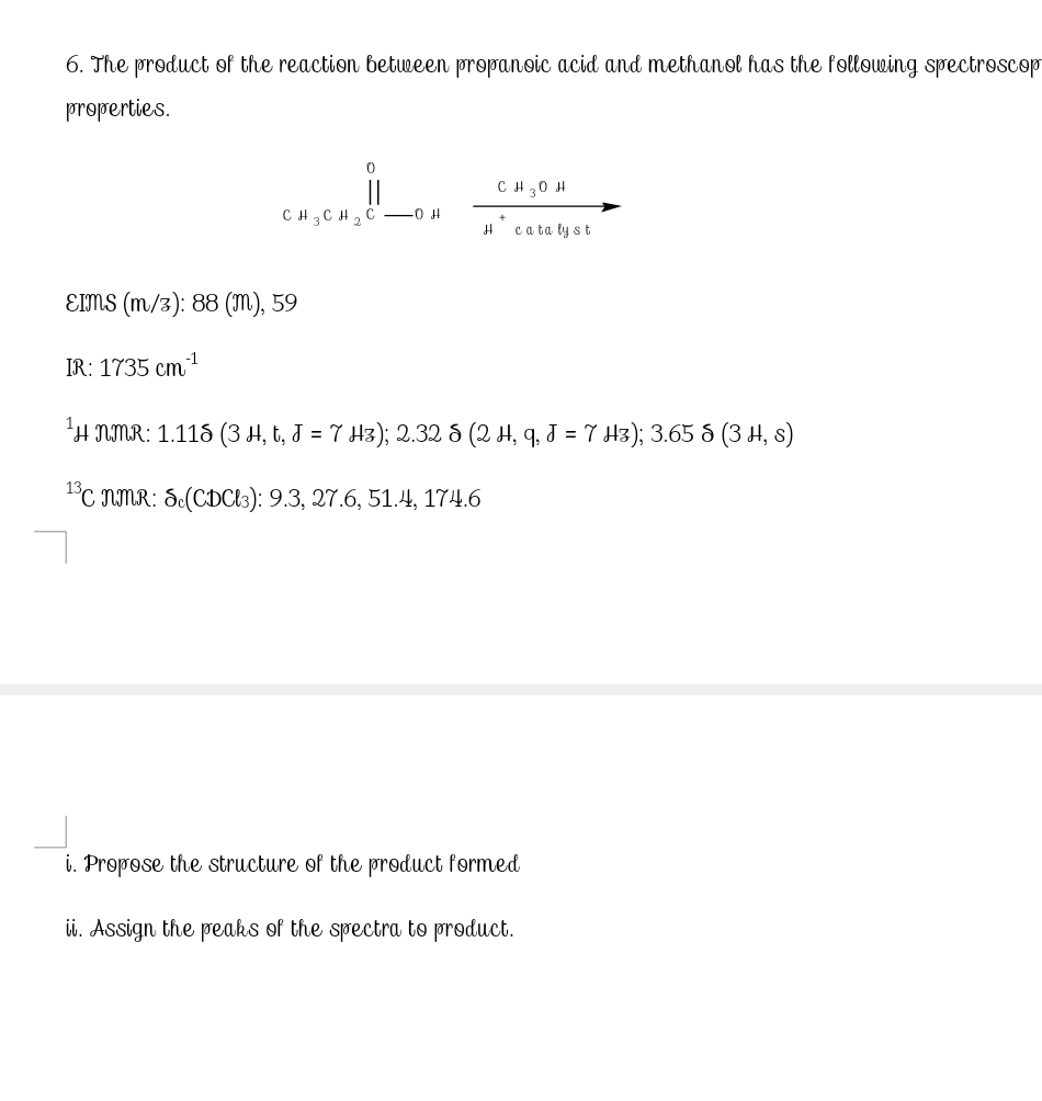 Solved 6. The product of the reaction between propanoic acid | Chegg.com