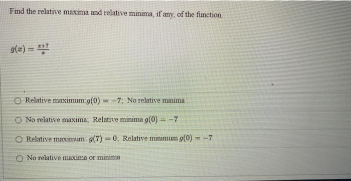 Solved Find the relative maxima and relative minima, if any, | Chegg.com