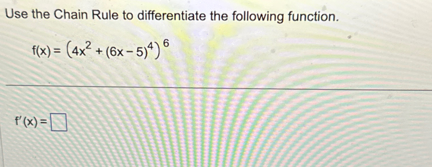 Solved Use the Chain Rule to differentiate the following | Chegg.com