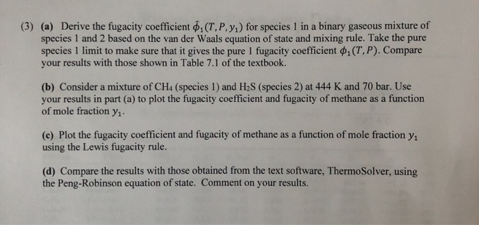 (3) (a) Derive the fugacity coefficient (T.P.yı) for | Chegg.com