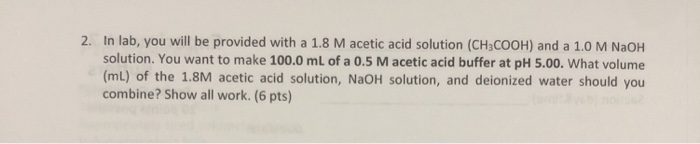 Solved 2. In lab, you will be provided with a 1.8 M acetic | Chegg.com
