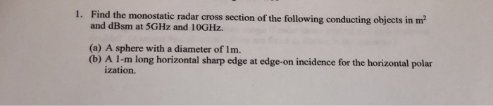 Solved 1. Find the monostatic radar cross section of the | Chegg.com