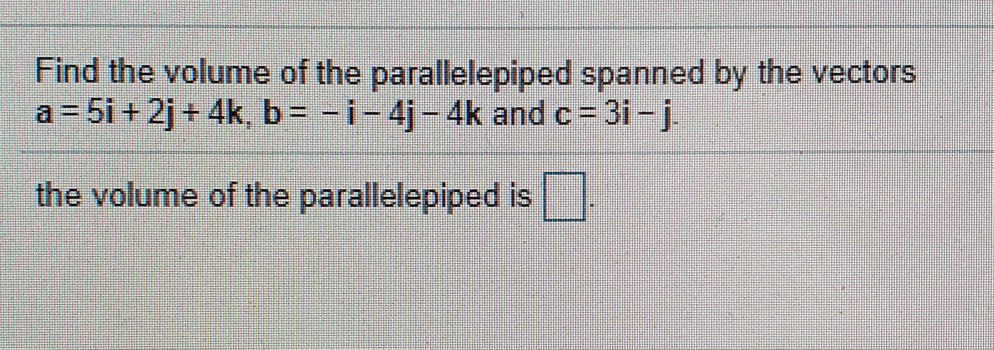 Solved Find the volume of the parallelepiped spanned by the | Chegg.com
