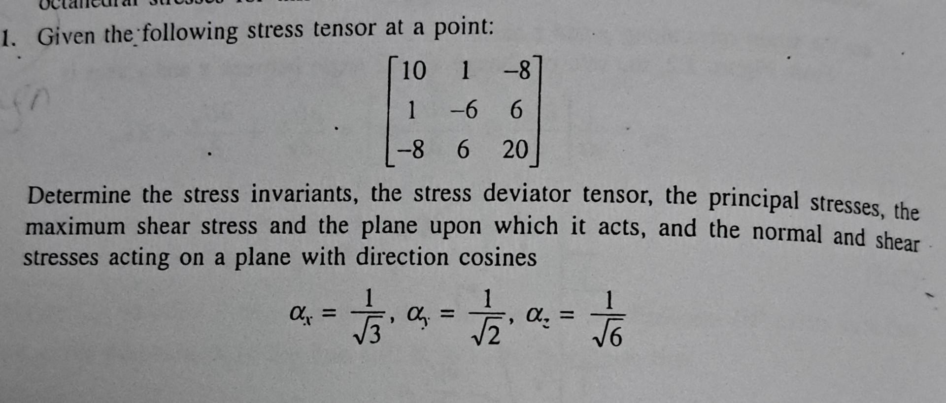 Solved Given the following stress tensor at a point: | Chegg.com