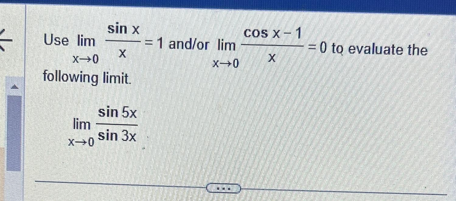 Solved Use limx→0sinxx=1 ﻿and/or limx→0cosx-1x=0 ﻿to | Chegg.com