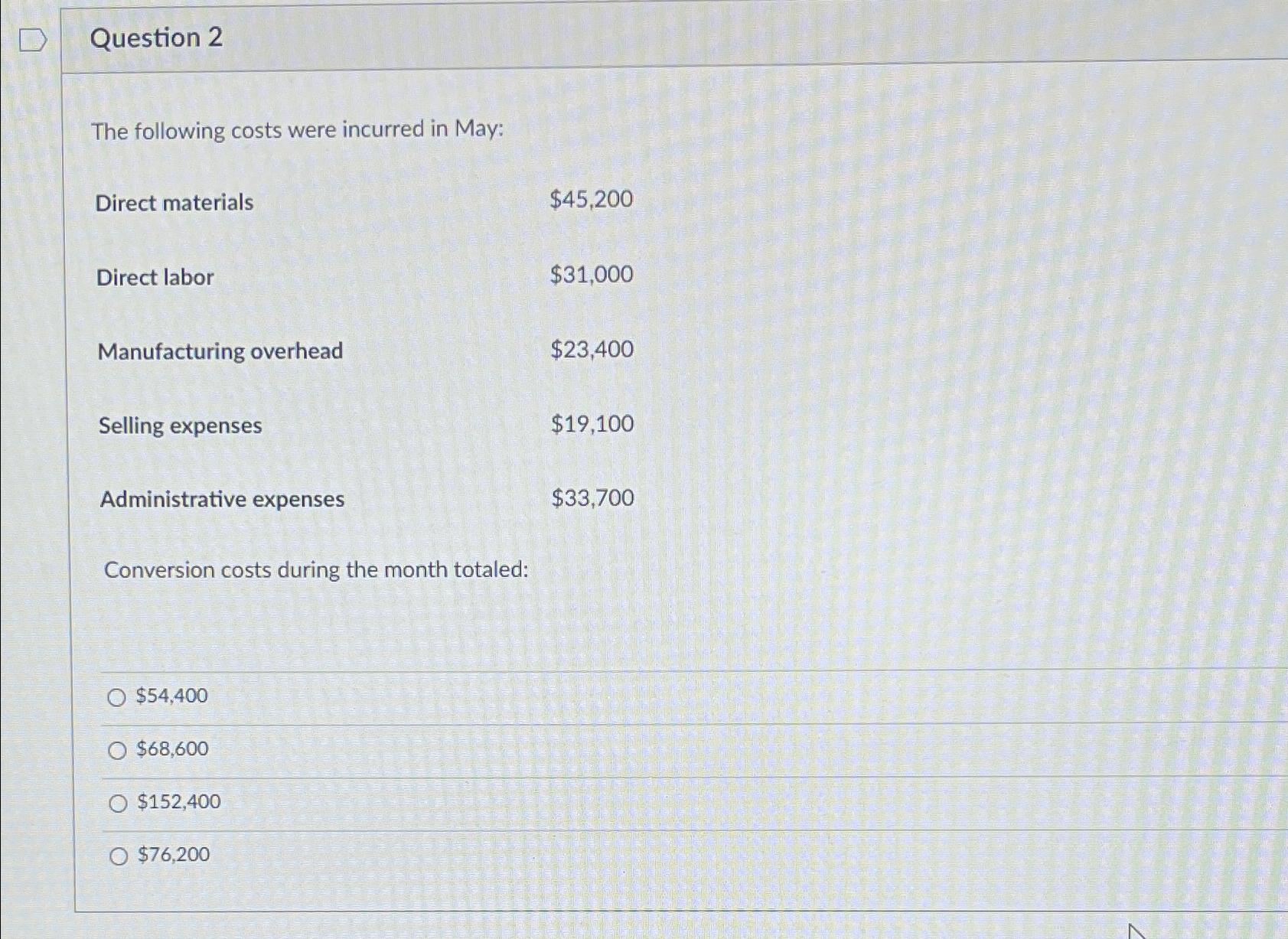Solved Question 2\\nThe following costs were incurred in | Chegg.com Solved Question 2\\nThe following costs were incurred in | Chegg.com