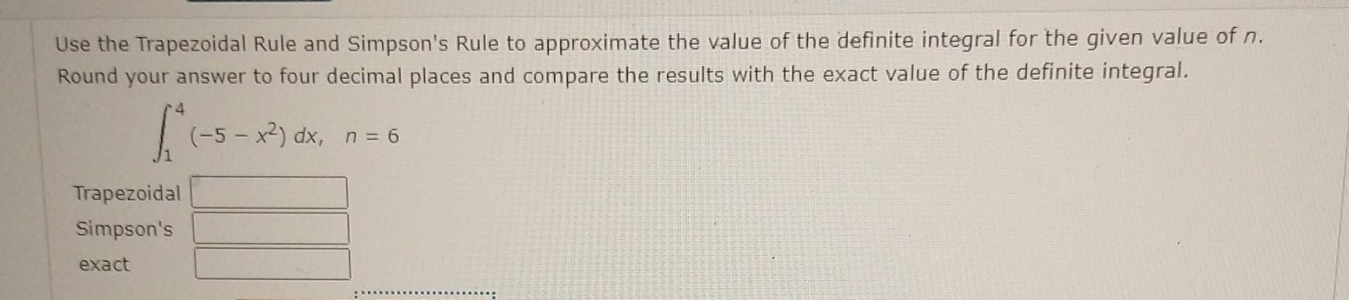 Solved Use the Trapezoidal Rule and Simpson's Rule to | Chegg.com