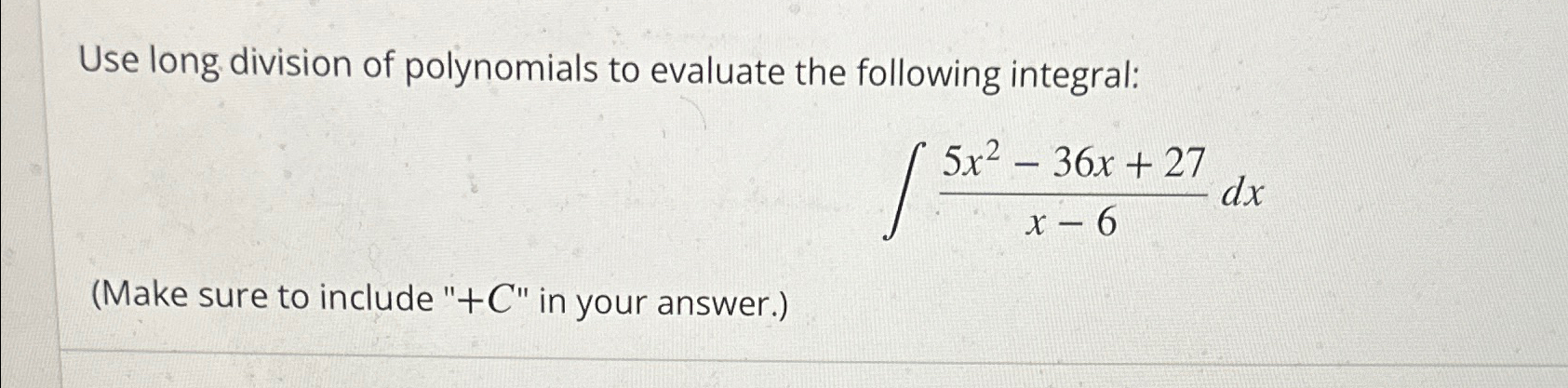 Solved Use long division of polynomials to evaluate the | Chegg.com