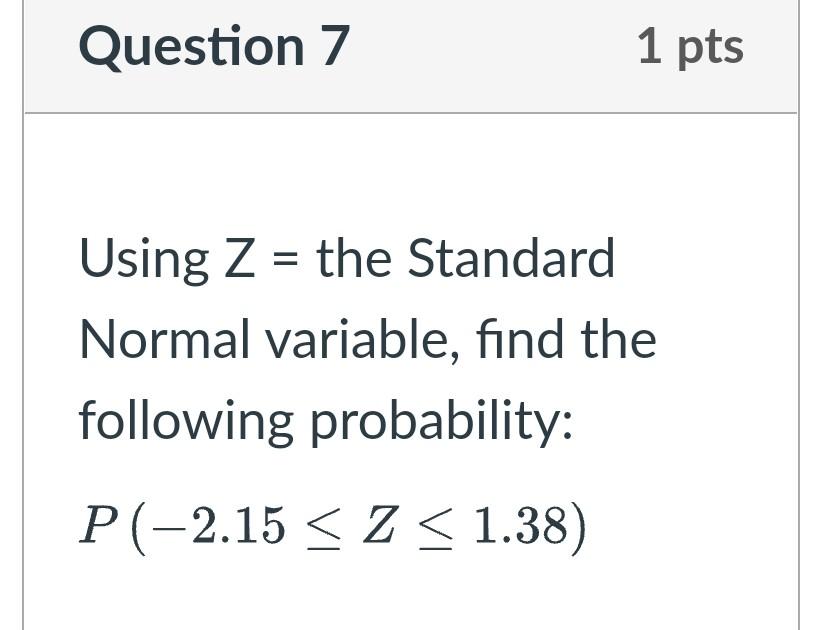 Solved Using Z= the Standard Normal variable, find the | Chegg.com