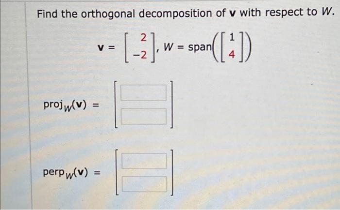 Solved Find the orthogonal projection of v onto the subspace | Chegg.com