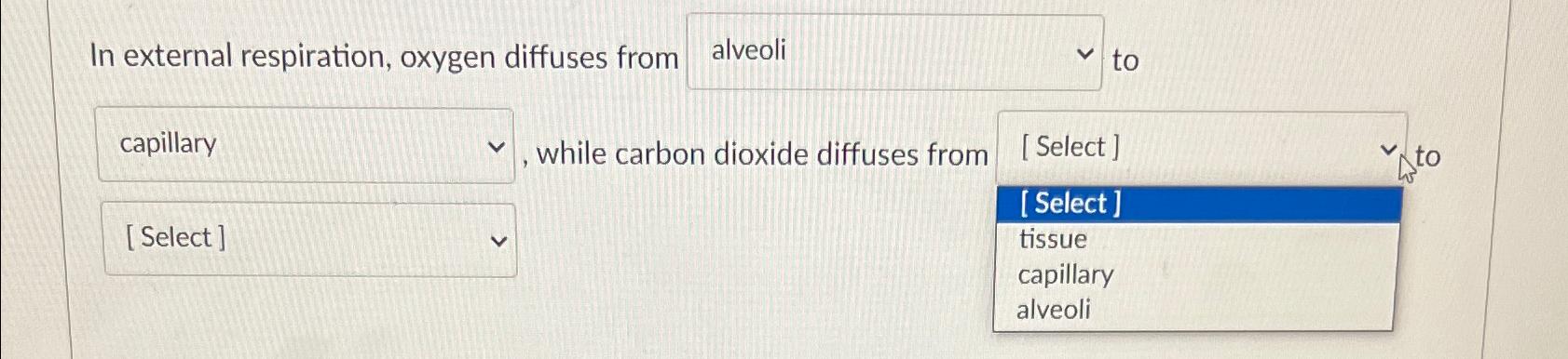 Solved In external respiration, oxygen diffuses from towhile | Chegg.com