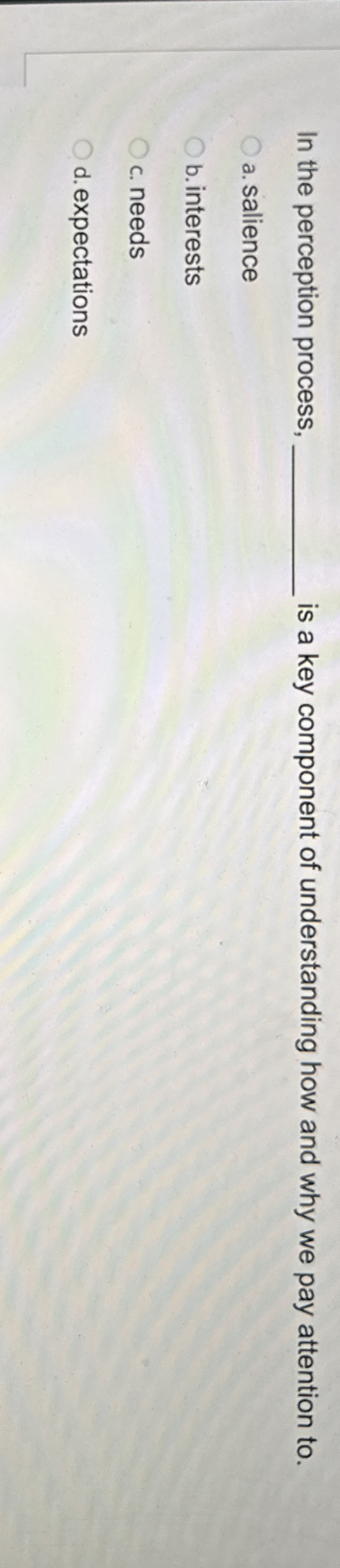 Solved In the perception process,is a key component of | Chegg.com