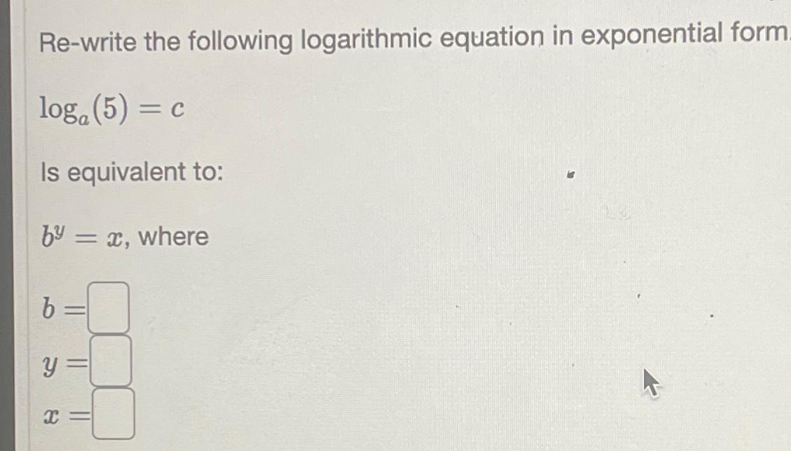 Solved Re-write the following logarithmic equation in | Chegg.com