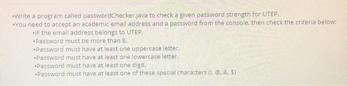 Solved .Write a program called passwordChecker.java to check | Chegg.com