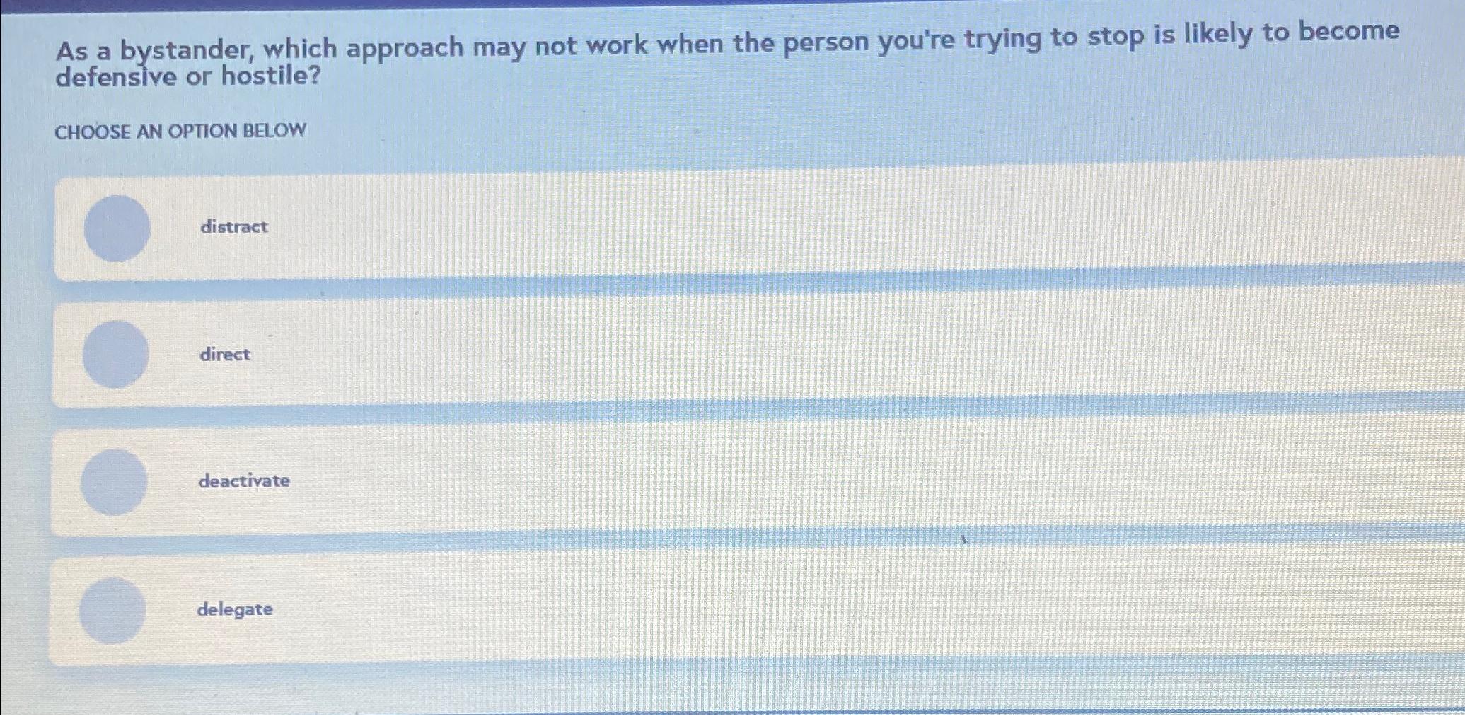 Solved As a bystander, which approach may not work when the | Chegg.com