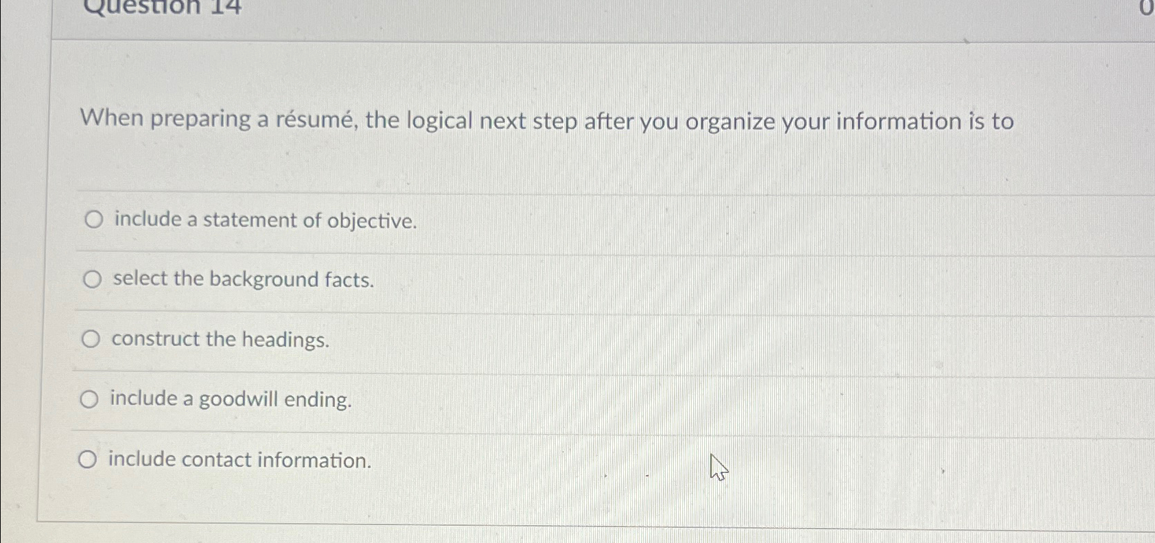 Solved When preparing a résumé, ﻿the logical next step after | Chegg.com