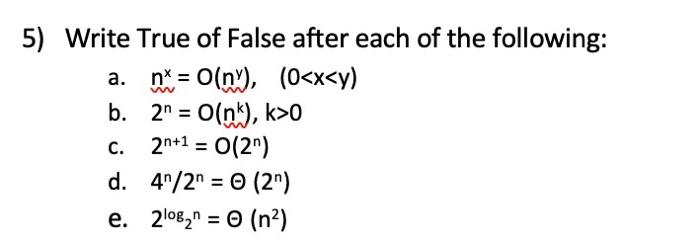 Solved 5) Write True of False after each of the following: | Chegg.com