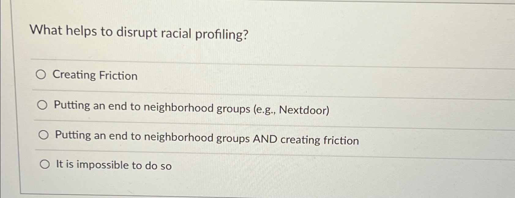 Solved What helps to disrupt racial profiling?Creating | Chegg.com