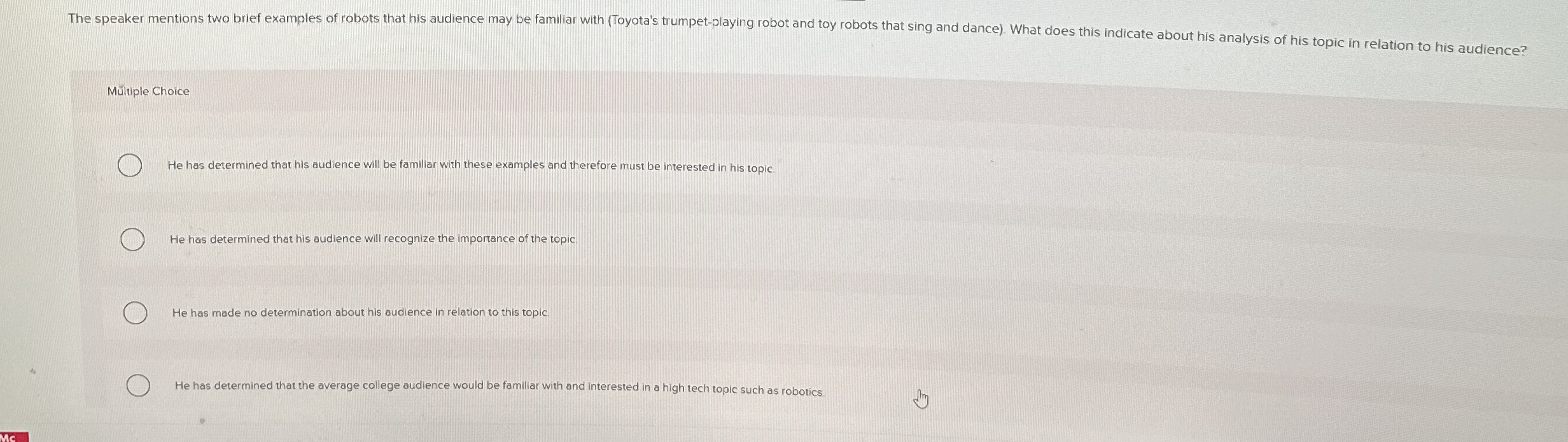 Solved Mütiple ChoiceHe has determined that his audience | Chegg.com