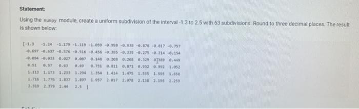 Solved Statement: Using the numpy module, create a uniform | Chegg.com