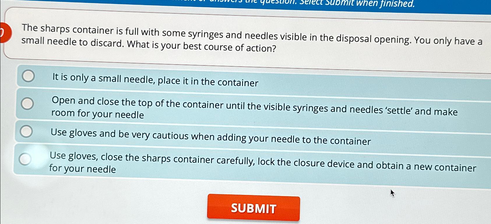 Solved The sharps container is full with some syringes and | Chegg.com