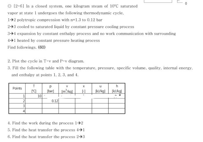 Solved [2-6] In a closed system, one kilogram steam of 10∘C | Chegg.com