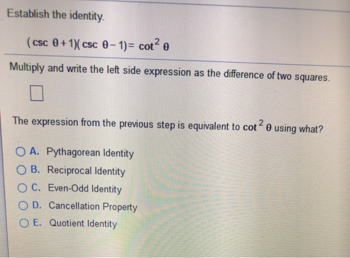 Solved Establish the identity. (csc 0+1)(csc 0 - 1)= cot? e | Chegg.com