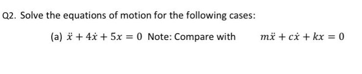 Solved Q2. ﻿Solve the equations of motion for the following | Chegg.com