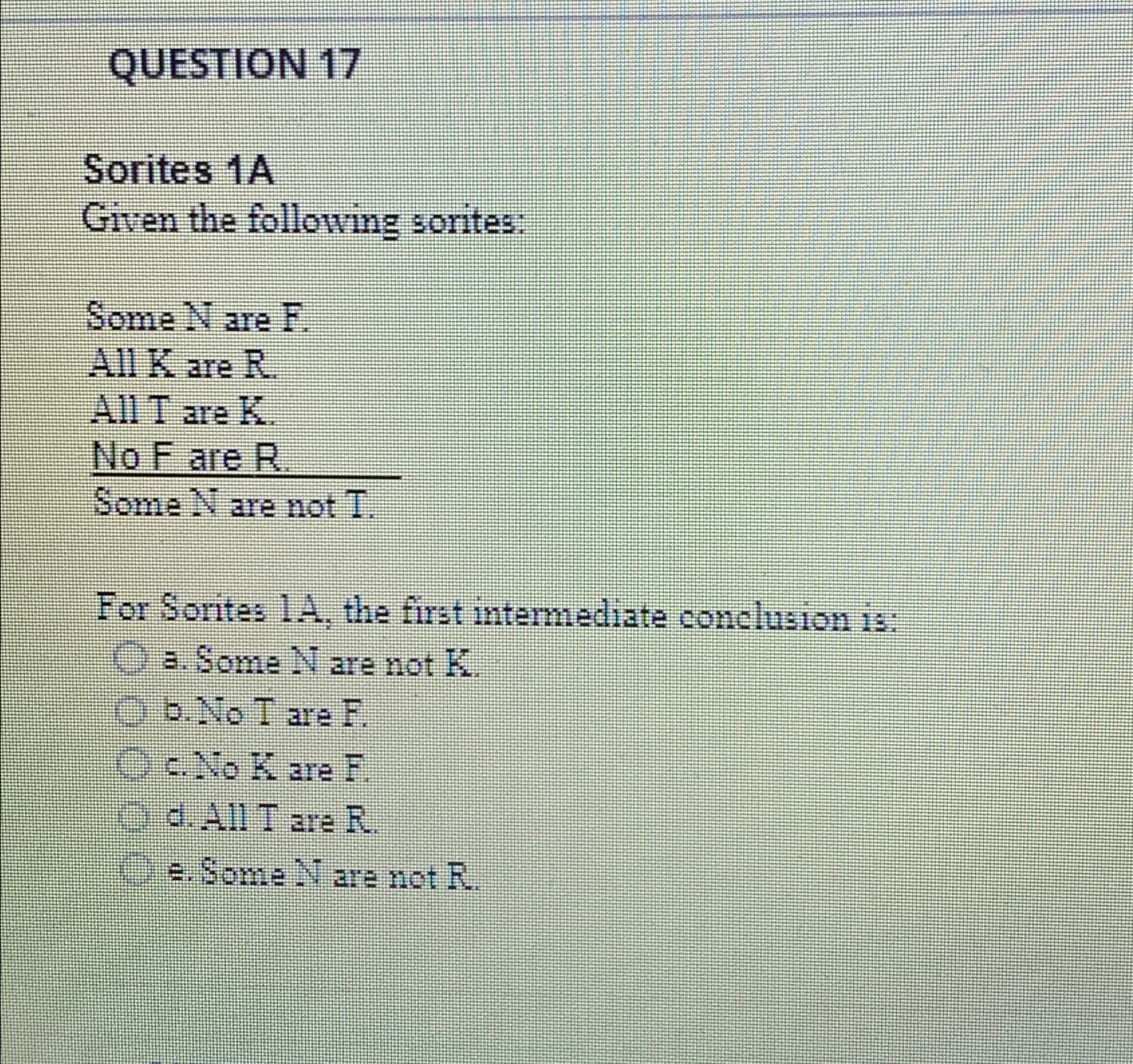 Solved QUESTION 17Sorites 1AGiven the following sorites:Some | Chegg.com