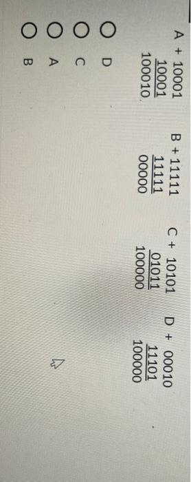 Solved A + 10001 10001 100010 В + 11111 11111 00000 С+ 10101 | Chegg.com