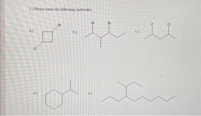 Solved 2.) Please name the following molecules b.) c.) d.) | Chegg.com