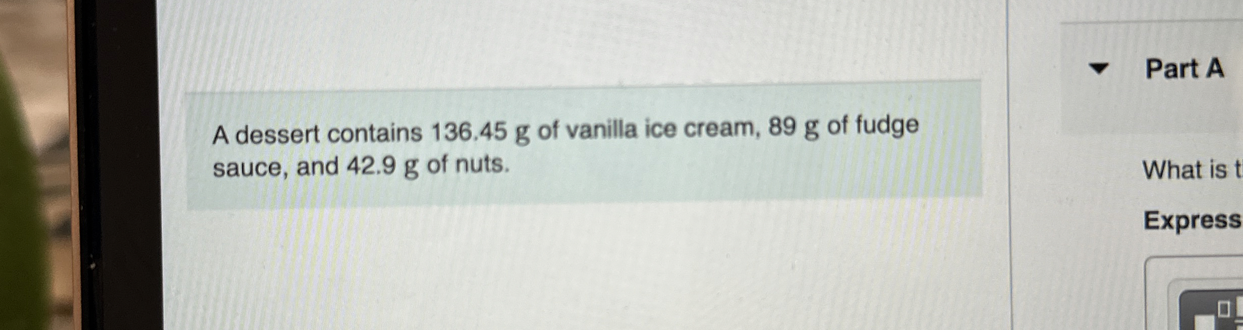 Solved A dessert contains 136.45g ﻿of vanilla ice cream, 89g | Chegg.com