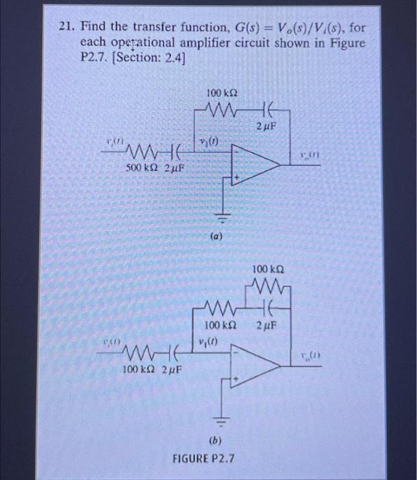 Solved 21. Find the transfer function, G(s)=Vo(s)/Vi(s), for | Chegg.com