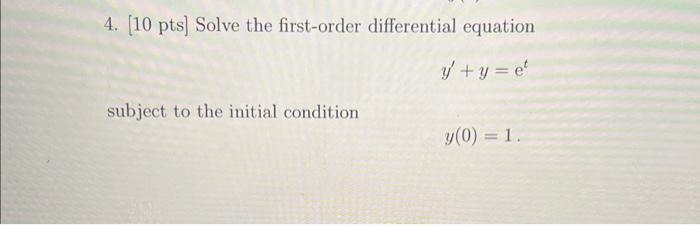 Solved 4. [10pts] Solve the first-order differential | Chegg.com