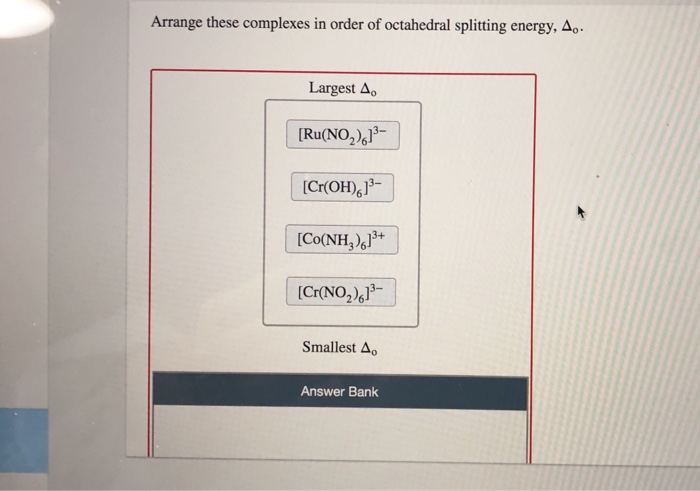 Solved Arrange these complexes in order of octahedral | Chegg.com