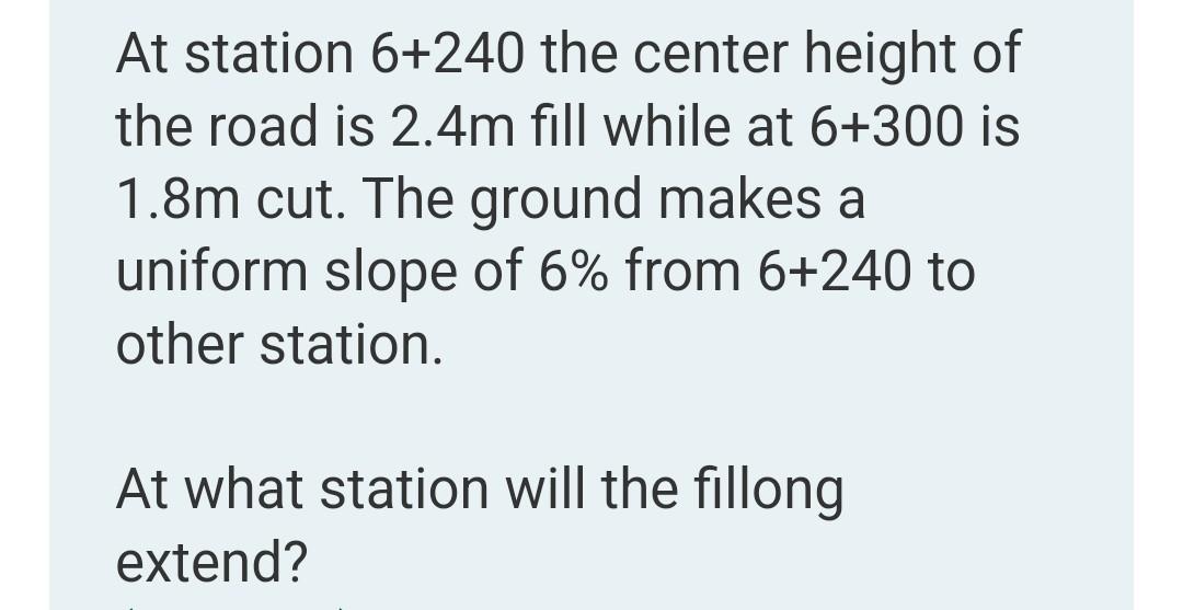 Solved At station 6+240 the center height of the road is | Chegg.com