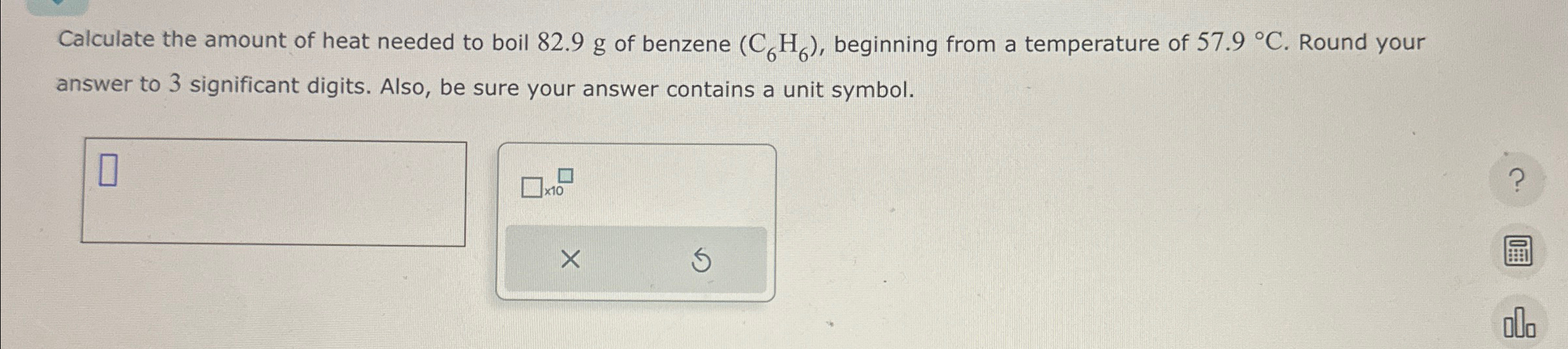 Solved Calculate the amount of heat needed to boil 82.9g ﻿of | Chegg.com