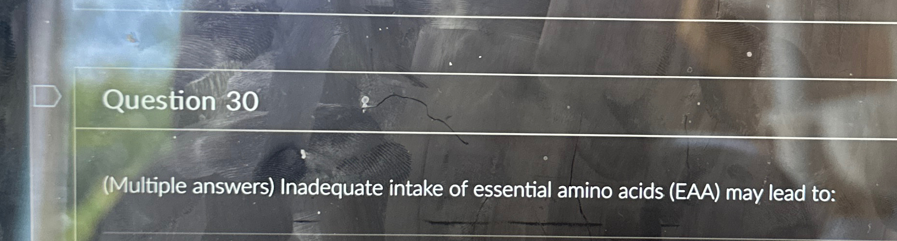 Solved Question 30(Multiple answers) ﻿Inadequate intake of | Chegg.com