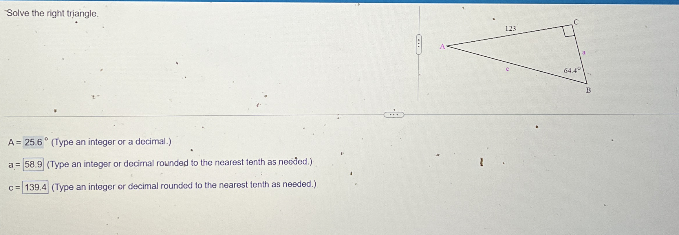 Solve the right triangle.A=25.6° (Type an integer or | Chegg.com