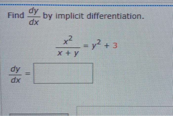 Solved Find dxdy by implicit differentiation. x+yx2=y2+3 | Chegg.com