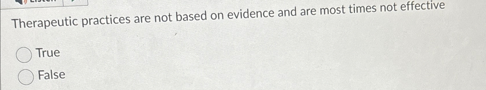 Solved Therapeutic practices are not based on evidence and | Chegg.com