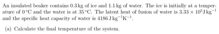 Solved An insulated beaker contains 0.3 kg of ice and 1.1 kg | Chegg.com