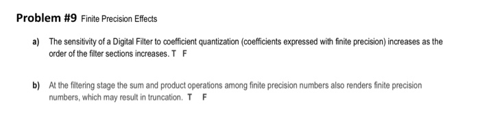 Solved Problem #9 Finite Precision Effects a) The | Chegg.com