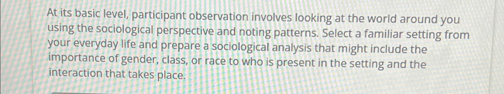 Solved At its basic level, participant observation involves | Chegg.com
